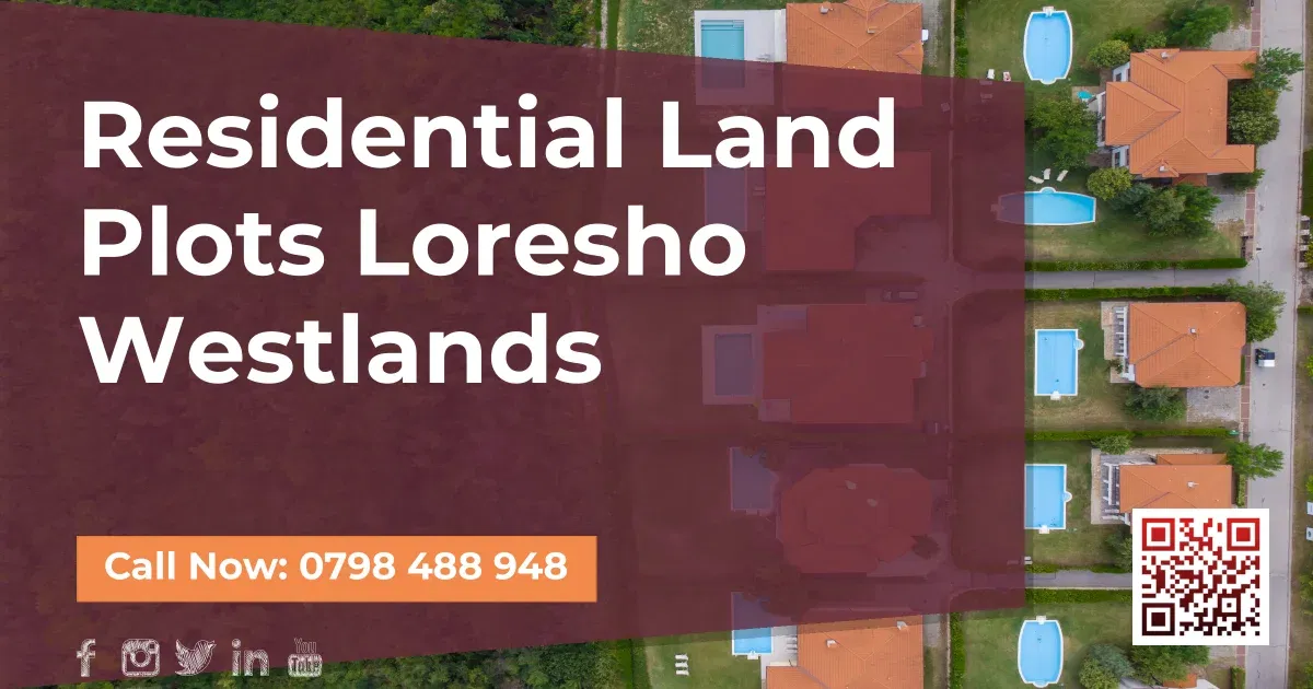 Residential Plots for Sale in Loresho, Westlands Nairobi 2025